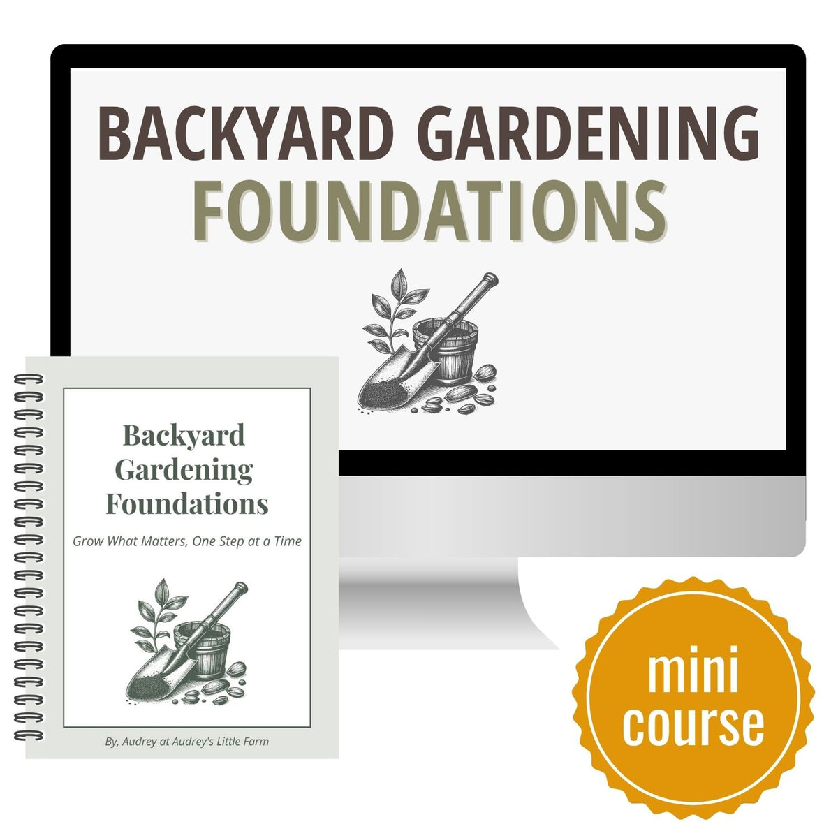 Backyard Gardening Foundations: Mini Course